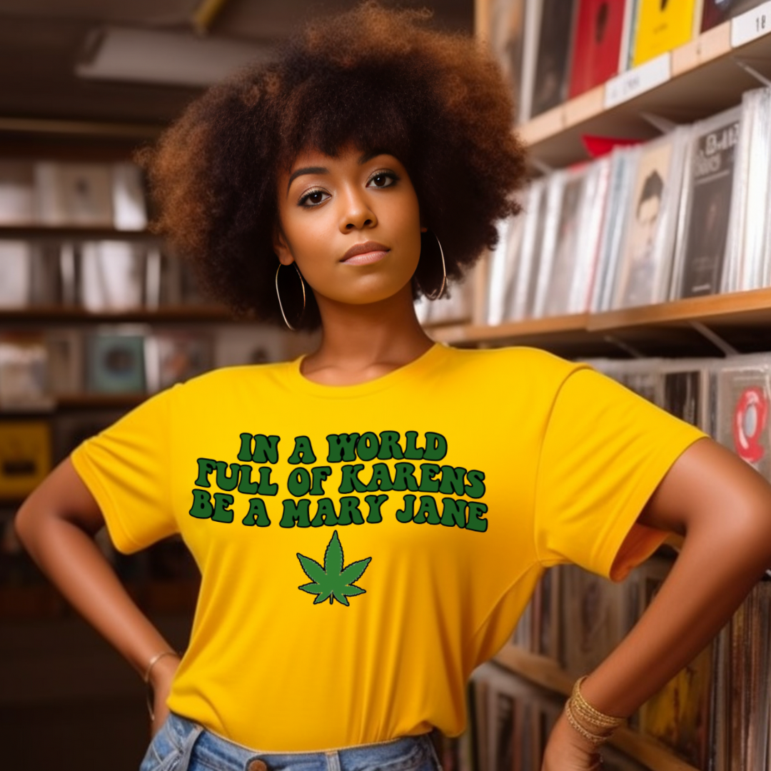 In a world full of Karens be a Mary Jane T-shirt – A Woman with a Dream